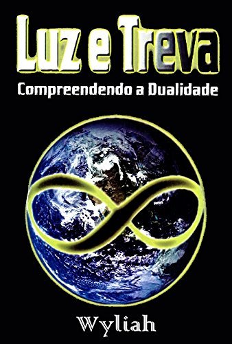 Luz e Treva - Compreendendo a Dualidade - Livro 7 by Wyliah | Goodreads