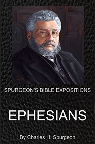 Spurgeon's Bible Exposition On Ephesians: SBE by Charles Haddon Spurgeon | Goodreads