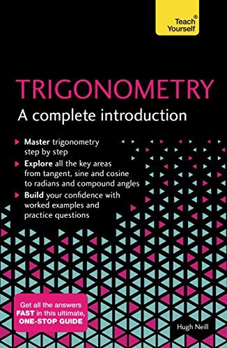 Trigonometry: A Complete Introduction: The Easy Way to Learn Trig by ...