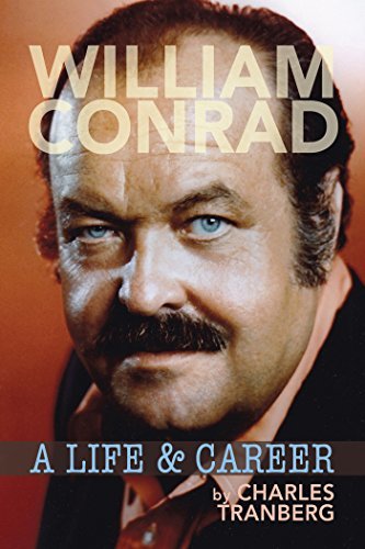 William Conrad: A Life & Career by Charles Tranberg | Goodreads