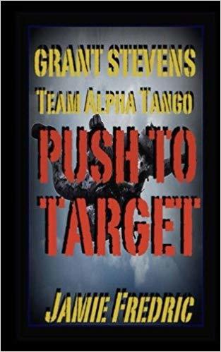 Push To Target (Navy SEAL Grant Stevens) by Jamie Fredric | Goodreads