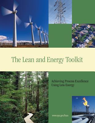 The Lean and Energy Toolkit Achieving Process Excellence Using Less ...