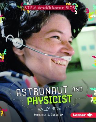 Astronaut and Physicist Sally Ride by Margaret J. Goldstein | Goodreads