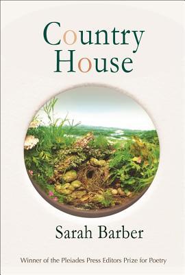 Country House: Poems by Sarah Barber | Goodreads