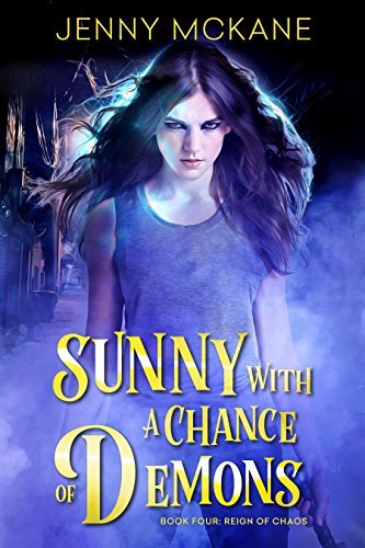 Reign of Chaos (Sunny With A Chance of Demons #4) by Jenny McKane ...