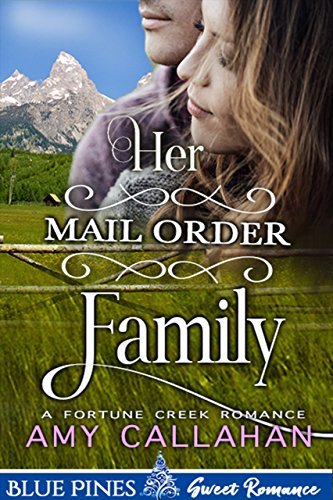 Mail Order Family (Fortune Creek Romance Book 1) by Amy Callahan ...