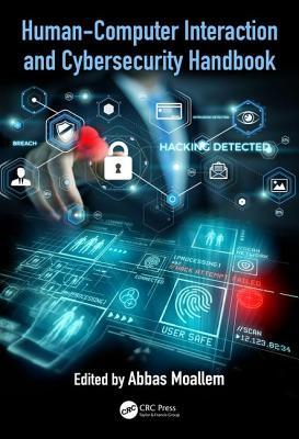 Human-Computer Interaction and Cybersecurity Handbook by Abbas Moallem ...