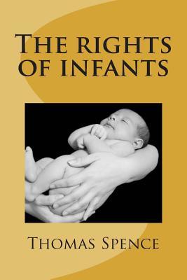 The Rights of Infants by Thomas Spence | Goodreads