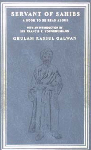 Servant of Sahibs - A Book to be Read Aloud by Ghulam Rassul Galwan ...