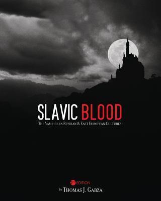 Slavic Blood: The Vampire in Russian and East European Cultures by ...