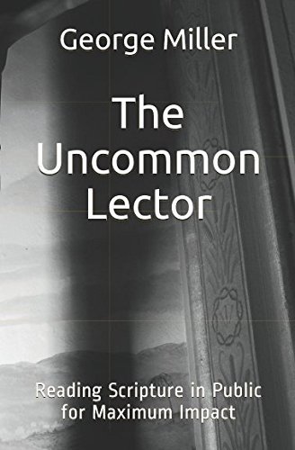 The Uncommon Lector: Reading Scripture in Public for Maximum Impact by ...