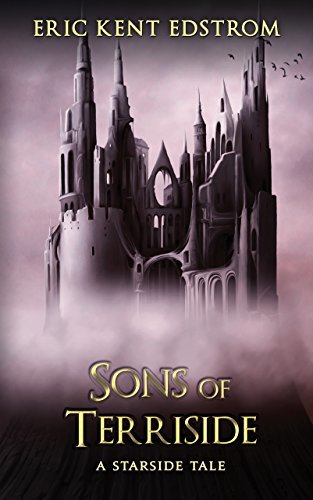 Sons of Terriside (Starside Tales Book 2) by Eric Kent Edstrom | Goodreads