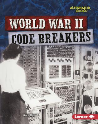 World War Ii Code Breakers By Lisa L Owens Goodreads