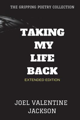 Taking My Life Back (Extended Edition) by Joel Valentine Jackson ...