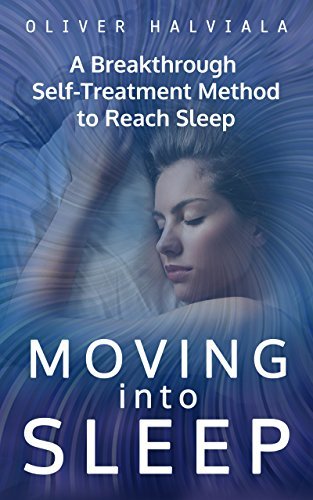 Moving into Sleep: A Breakthrough Self-Treatment Method to Reach Sleep ...