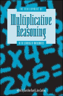 The Development of Multiplicative Reasoning in the Learning of ...