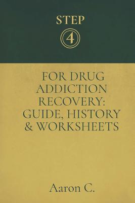 Step Four for Drug Addiction Recovery: Guide, History & Worksheets by ...