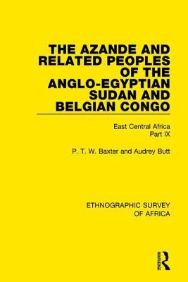 The Azande and Related Peoples of the Anglo-Egyptian Sudan and Belgian ...