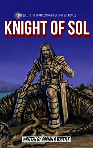 Knight of Sol: Seeds of Vengeance by Adrian G Whittle | Goodreads
