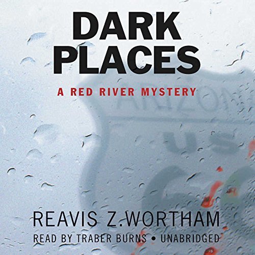 Dark Places (Red River Mysteries, Book 5) by Reavis Z. Wortham | Goodreads