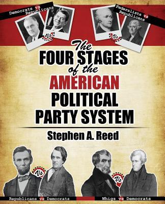 The Four Stages of the American Political Party System by Stephen A ...