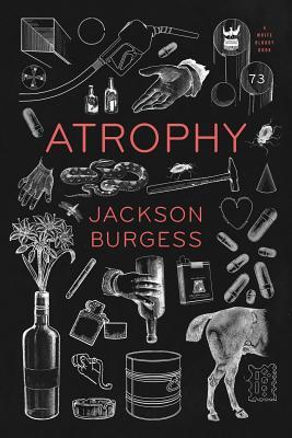 Atrophy by Jackson Burgess | Goodreads
