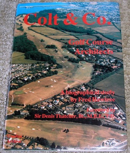 Colt & Co Golf Course Architects by Fred Hawtree | Goodreads