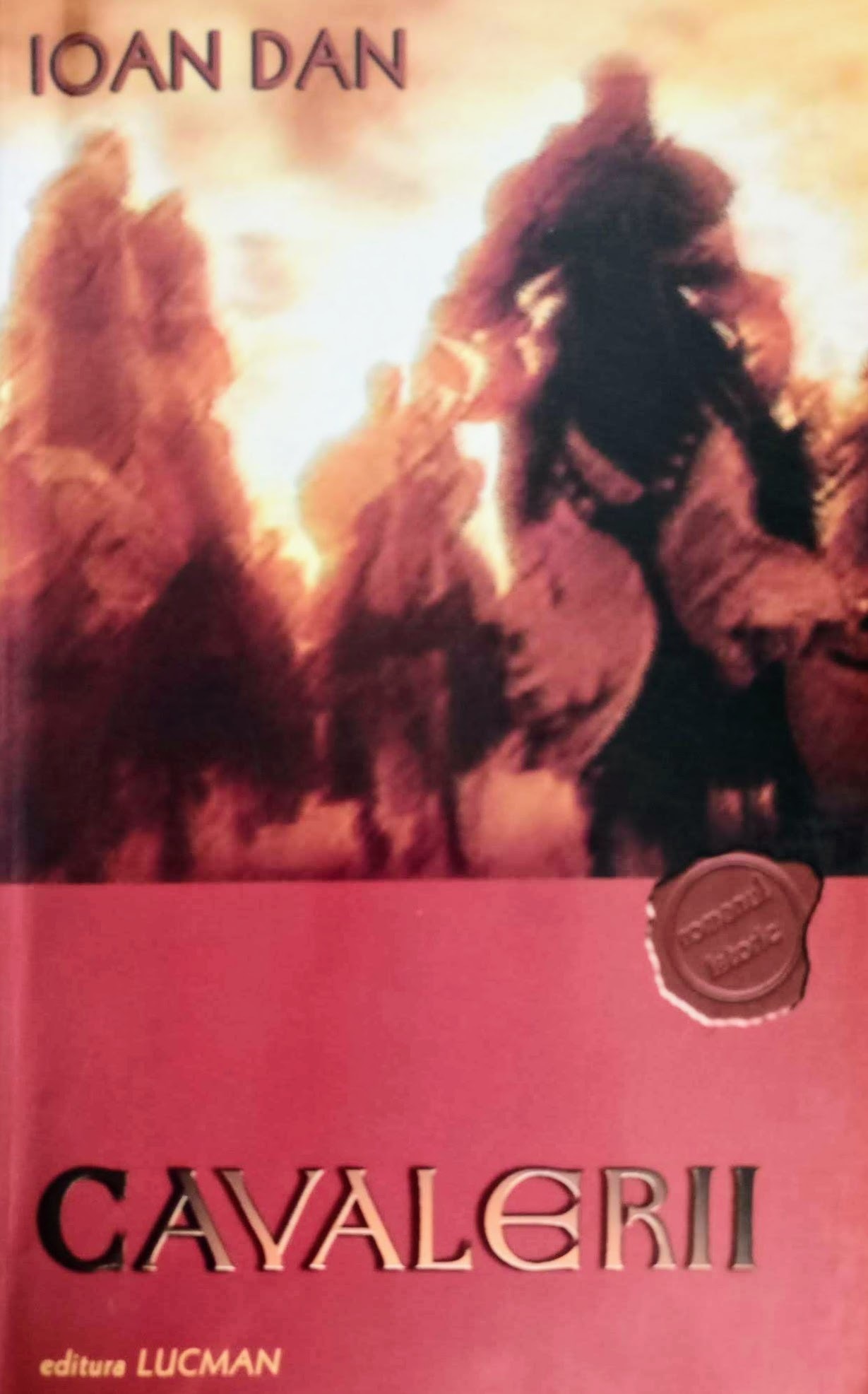 Cavalerii by Ioan Dan | Goodreads