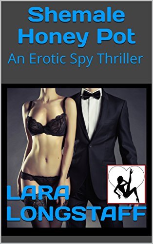 Agents of J.I.S.M. 1: Shemale Honey Pot by Lara Longstaff | Goodreads