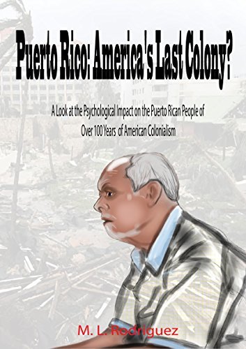Puerto Rico: America's Last Colony?: A Look at the Psychological Impact ...