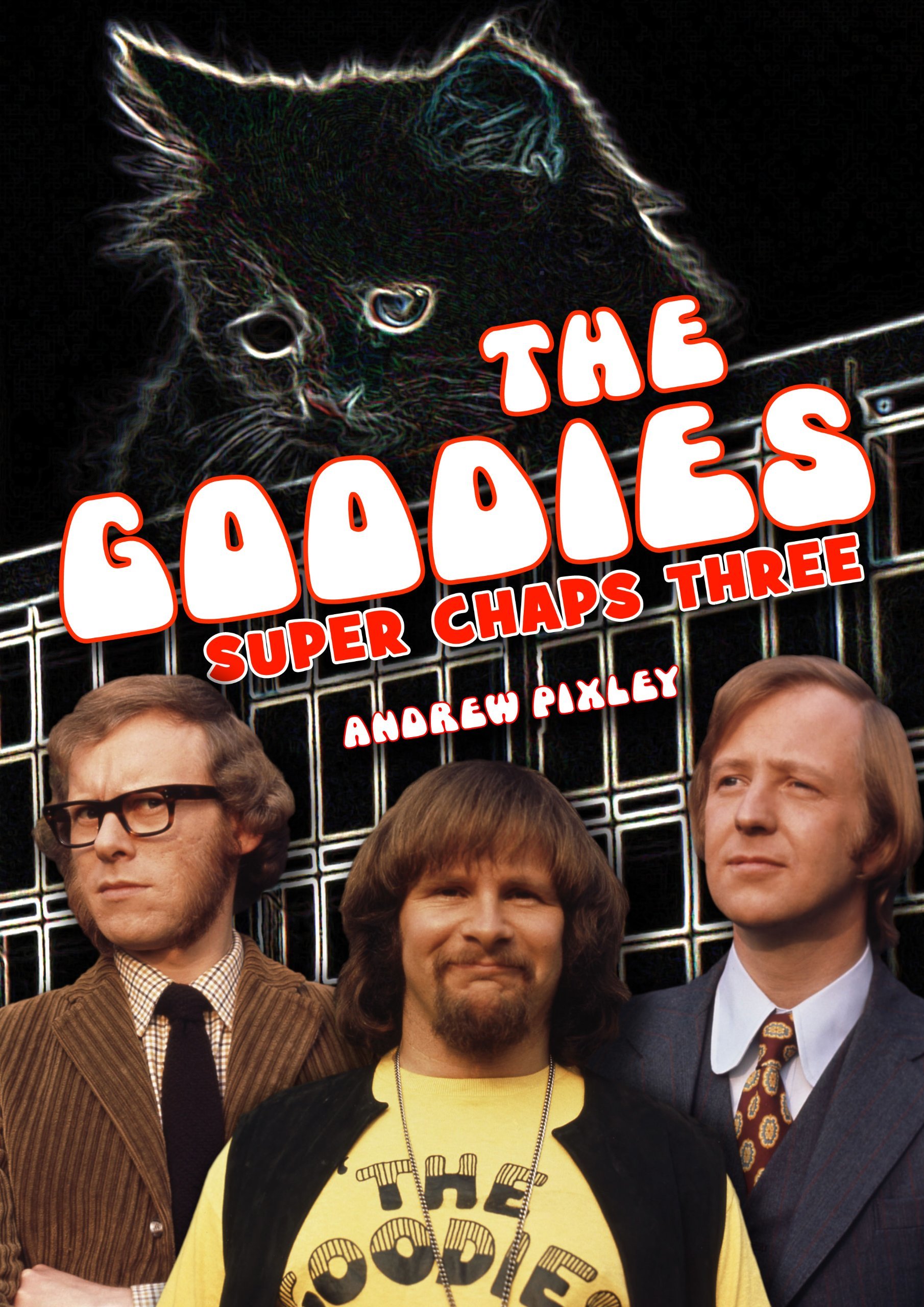 The Goodies: Super Chaps Three by Andrew Pixley | Goodreads