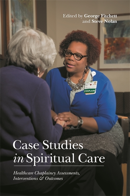 Case Studies in Spiritual Care: Healthcare Chaplaincy Assessments ...