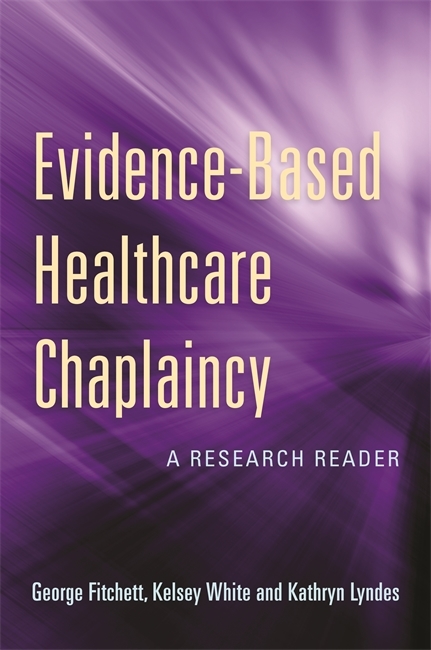 Evidence-Based Healthcare Chaplaincy by George Fitchett | Goodreads