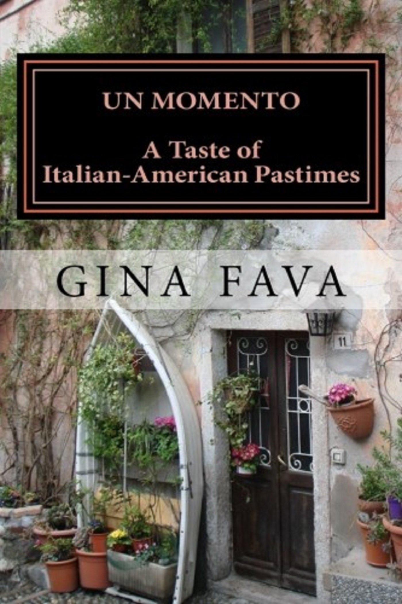 Un Momento: A Taste of Italian-American Pastimes by Gina Fava | Goodreads