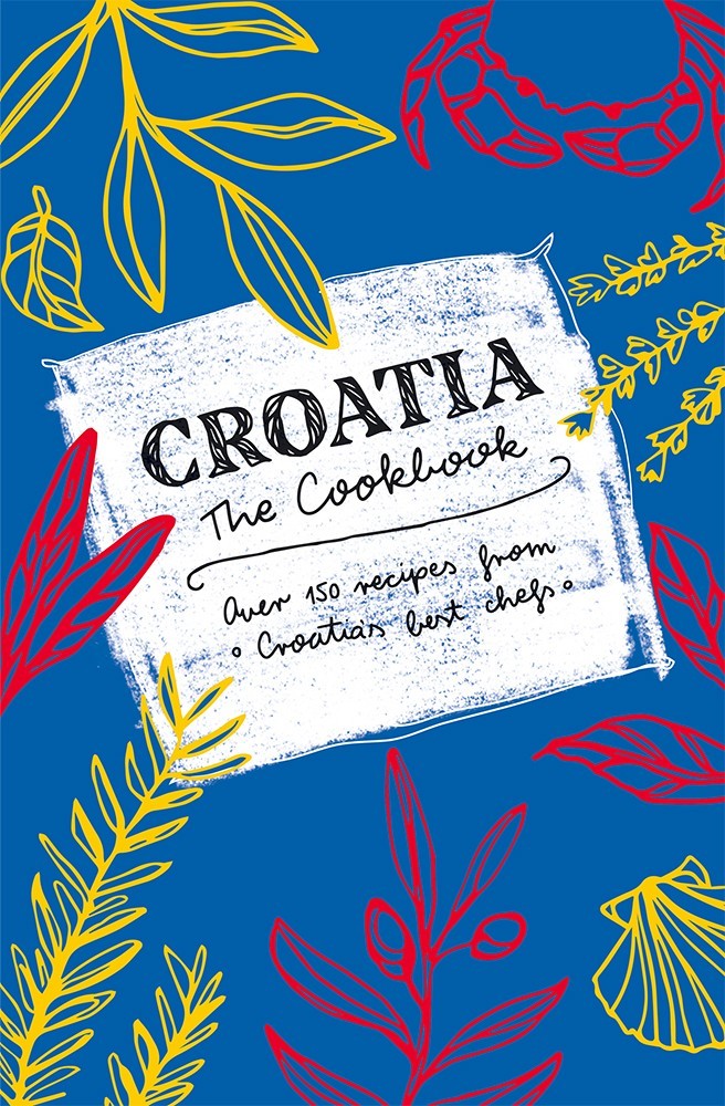 Croatia – The Cookbook by Mate Janković | Goodreads
