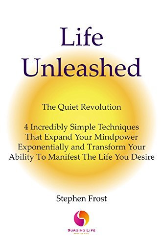 Life Unleashed: The Quiet Revolution 4 Incredibly Simple Techniques ...