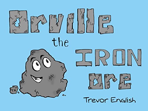 Orville the Iron Ore by Trevor English | Goodreads