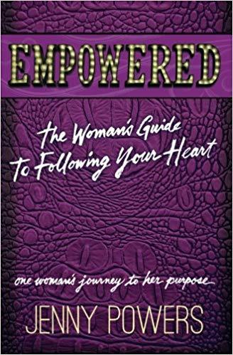 Empowered: The Woman's Guide to Following Your Heart by Jenny Powers ...