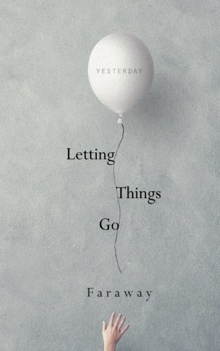 Letting Things Go by Faraway | Goodreads