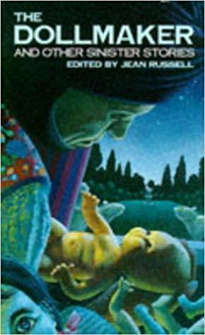 The Dollmaker and Other Sinister Stories by Jean Russell | Goodreads