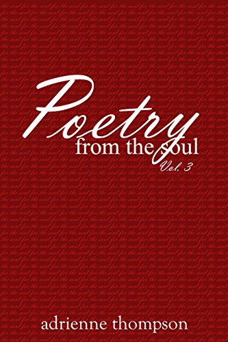 Poetry from the Soul (Volume 3) by Adrienne Thompson | Goodreads