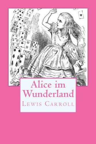 Alice im Wunderland (German Edition) by Lewis Carroll | Goodreads