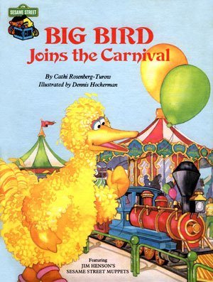 Big Bird Joins The Carnival: Featuring Jim Henson's Sesame Street ...