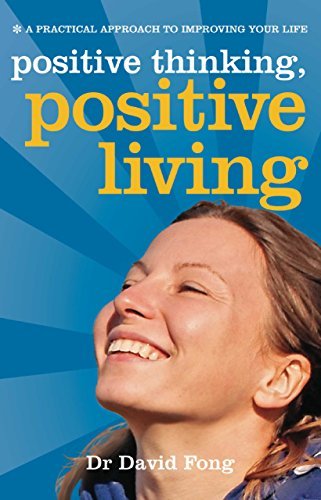 Positive Thinking, Positive Living: A Practical Approach to Improving ...