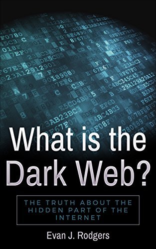 What is the Dark Web?: The truth about the hidden part of the internet ...