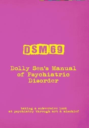 DSM69: Dolly Sen's Manual of Psychiatric Disorder by Dolly Sen | Goodreads