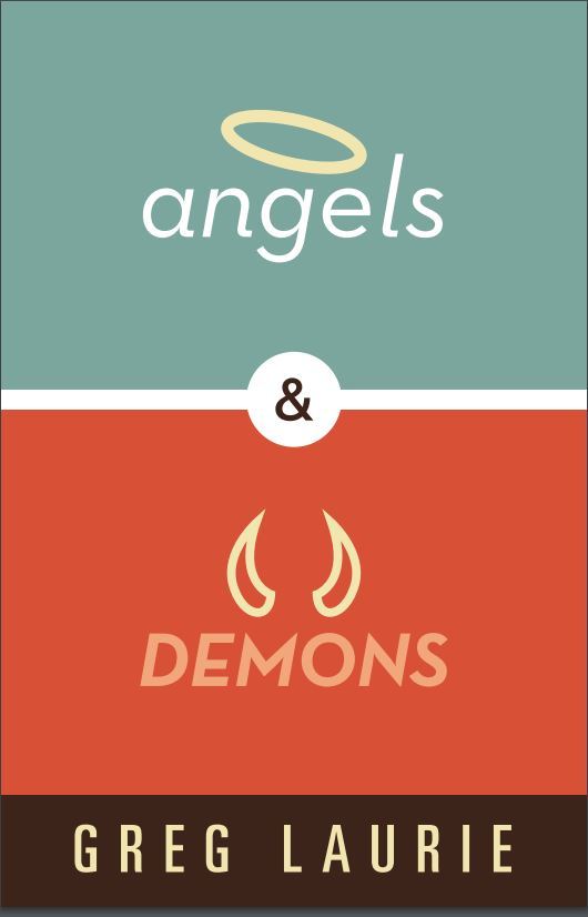 Angels & Demons by Greg Laurie | Goodreads