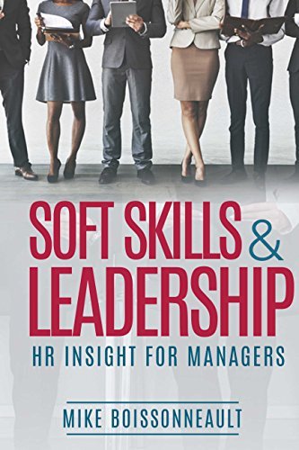 Soft Skills & Leadership: H.R. Insight for Managers by Mike ...