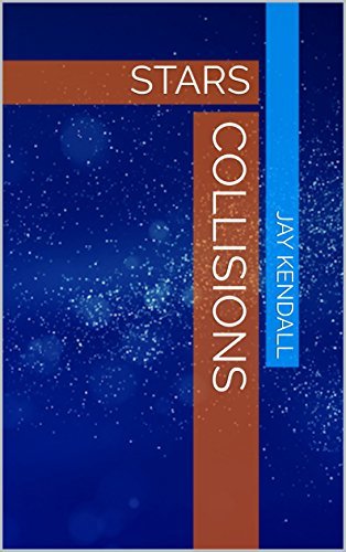 Collisions (STARS Book 4) by Jay Kendall | Goodreads