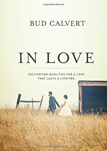 In Love: Cultivating Qualities for a Love that Lasts a Lifetime by Bu ...